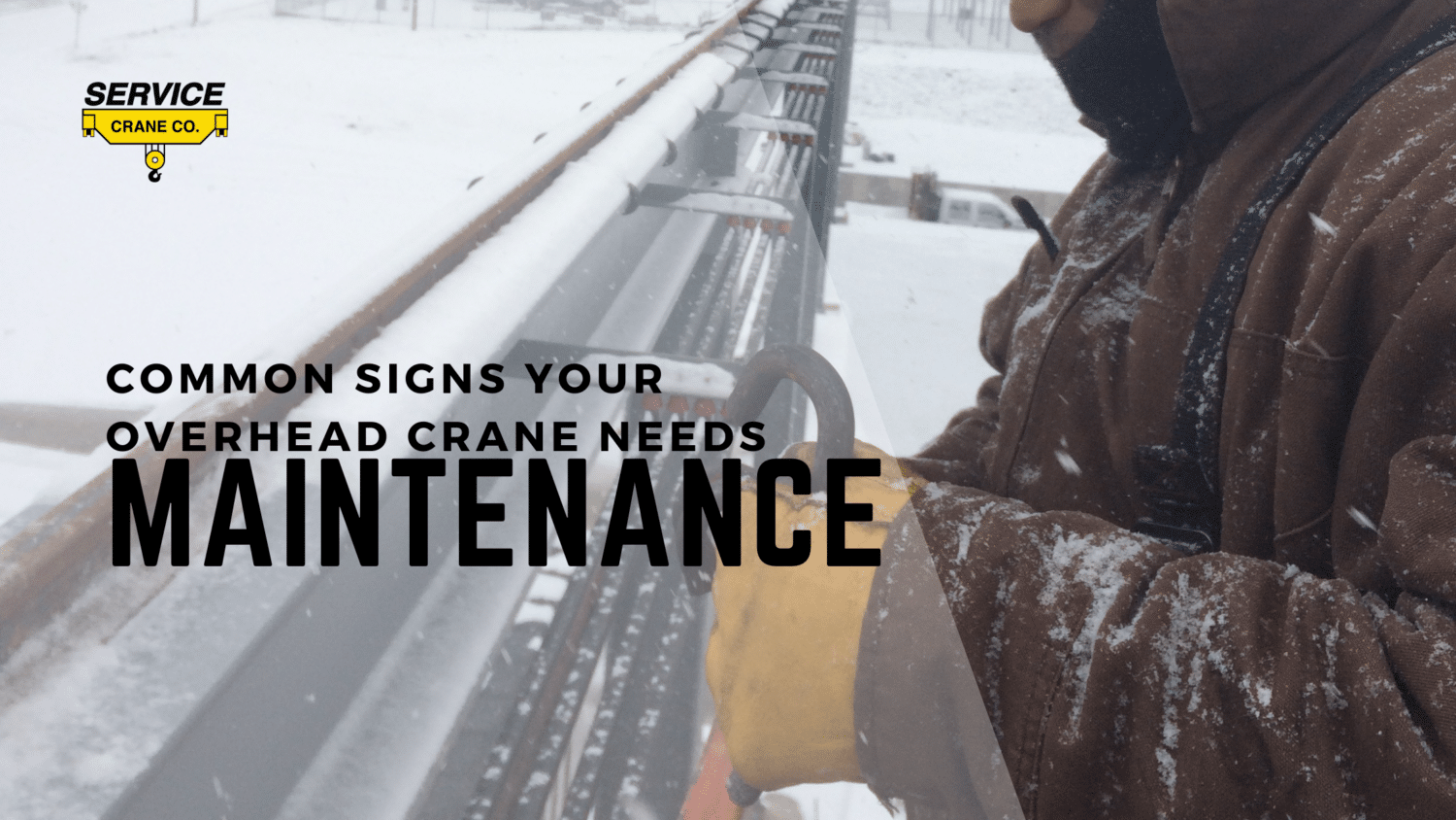 Common Signs Your Overhead Crane Needs Maintenance - Service Crane Company