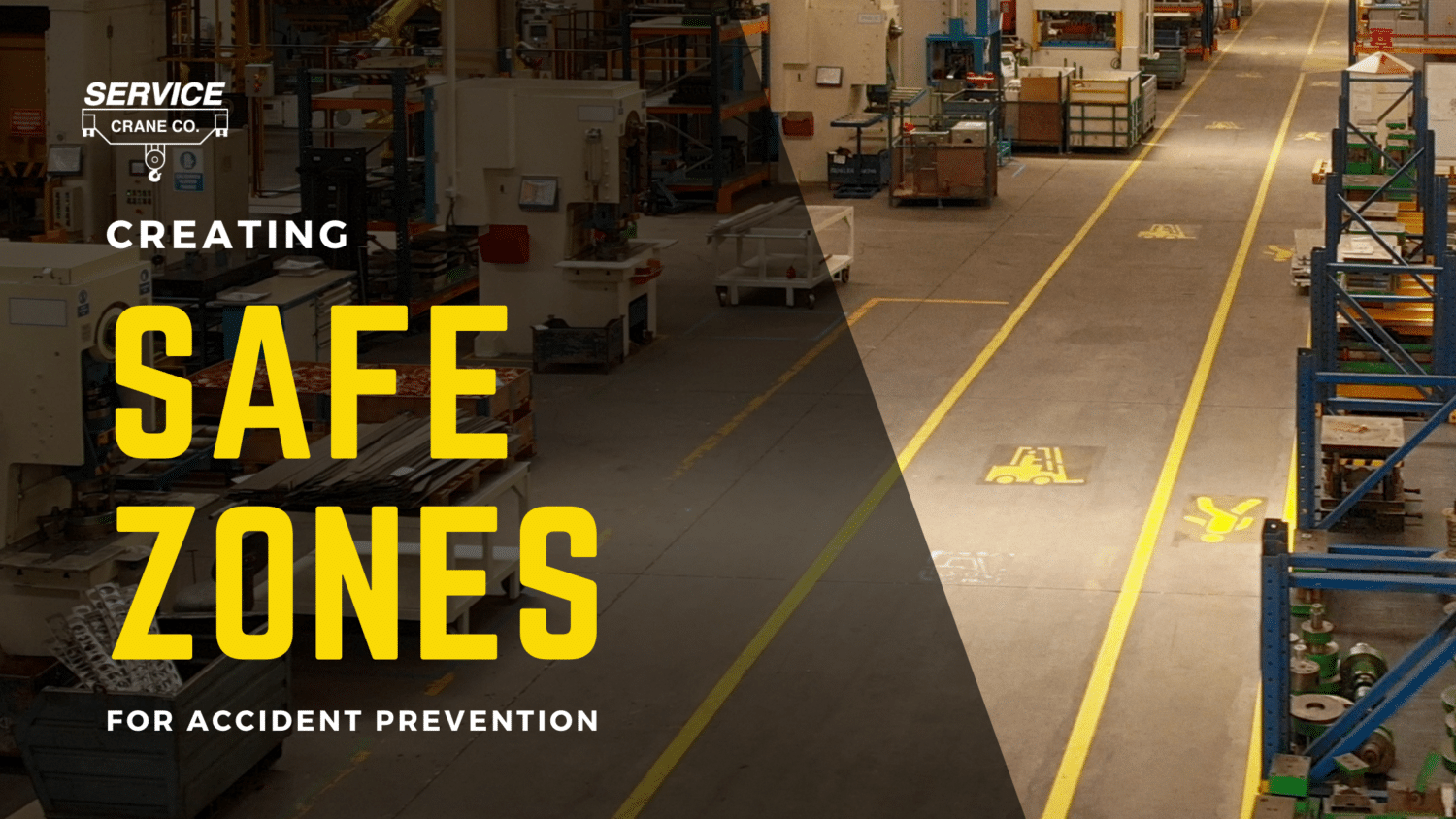 Creating Safe Zones for Accident Prevention - Service Crane Company